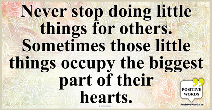 I admire people who always show kindness and help others, even if they ...