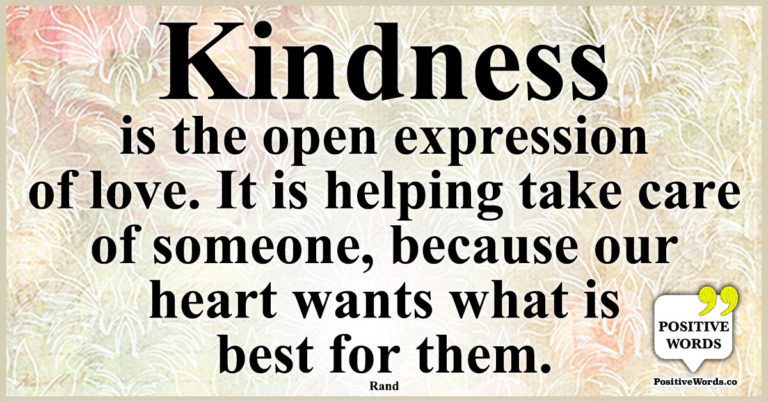 Kindness is the most tender and powerful way of leaving a memory inside ...
