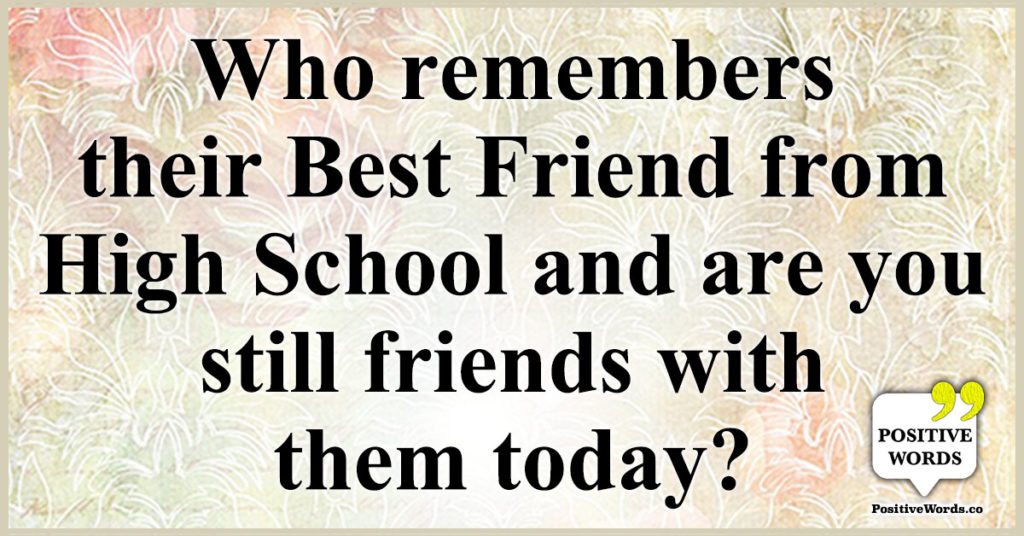 Who remembers their best friend from high school and are you still ...