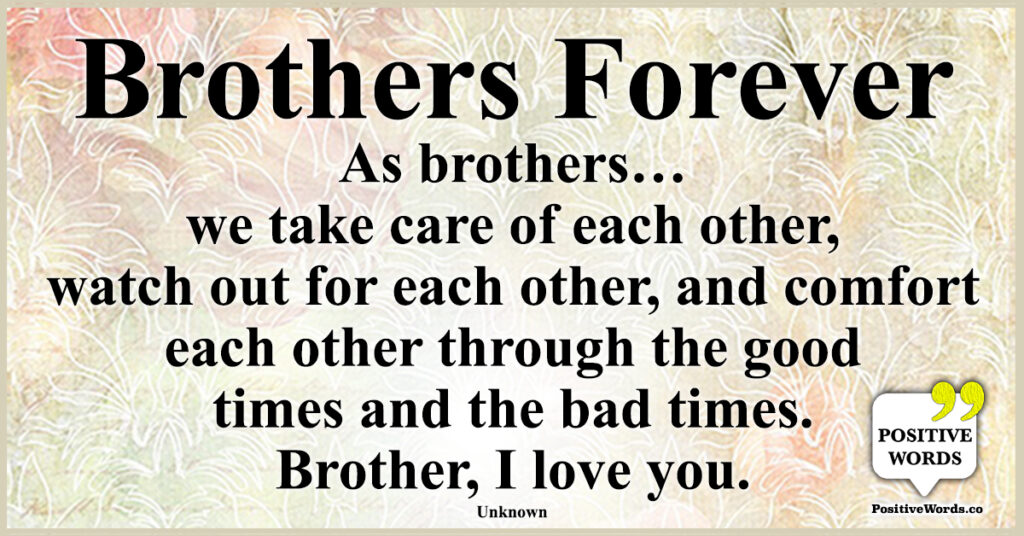 From big brother to little sister, my love for you grows every day.
